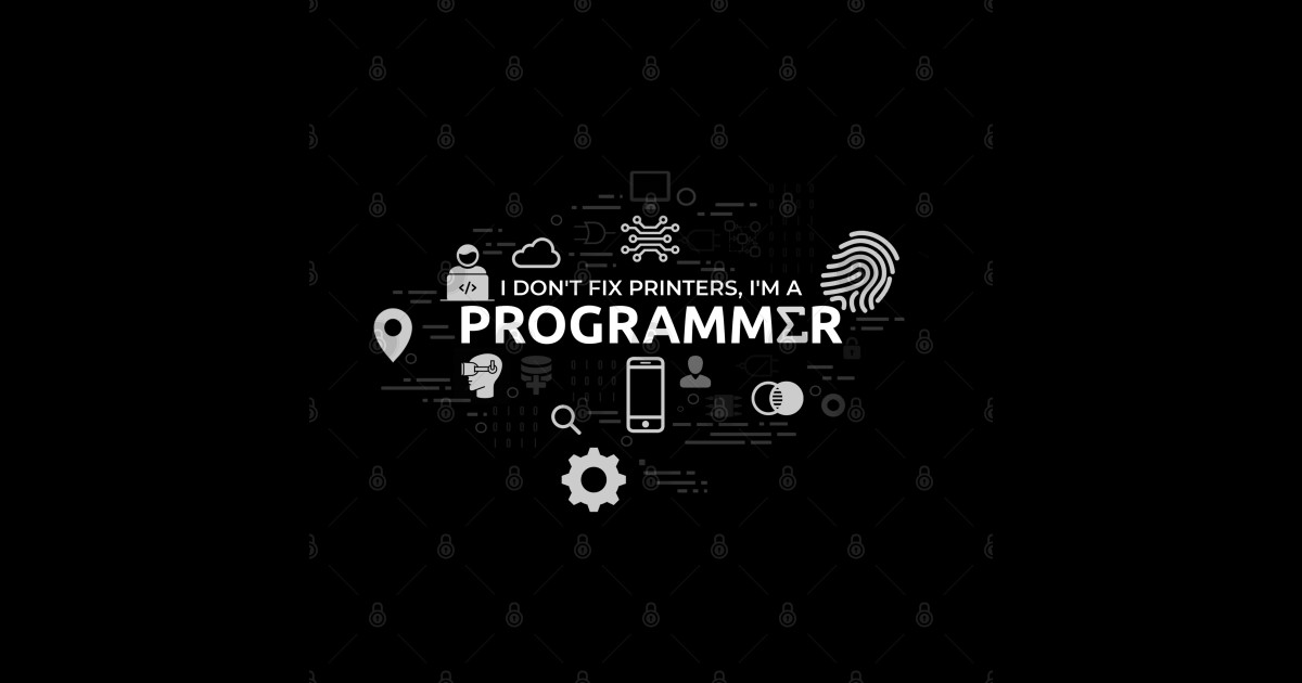 I don't fix printers, I'm a programmer - Programming Clothes - Sticker | TeePublic