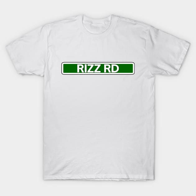 Rizz Road Street Sign - Rizz Road Street Sign - T-Shirt | TeePublic