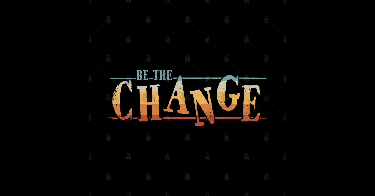 Be The Change! Spread Tolerance, Hope and Love - Be The Change ...