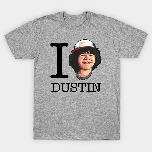 Stranger Things I Love Dustin - Stranger Things Dustin - T-Shirt ...