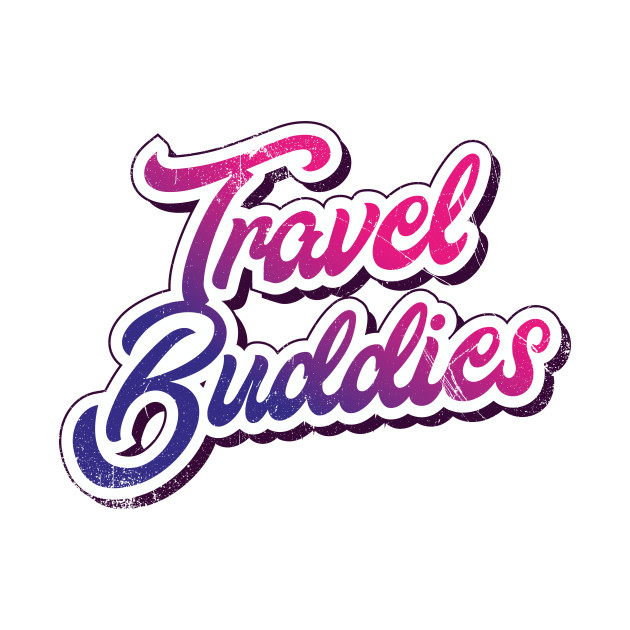 Travel Buddies v.1 - Travel Buddy - T-Shirt | TeePublic
