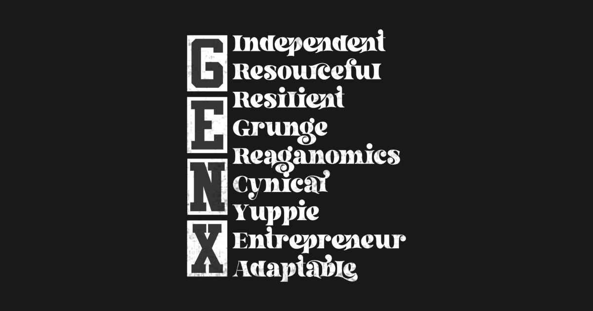 Gen X Funny Quotes Retro Generation X Vintage X Gen Xers - Gen X - T ...