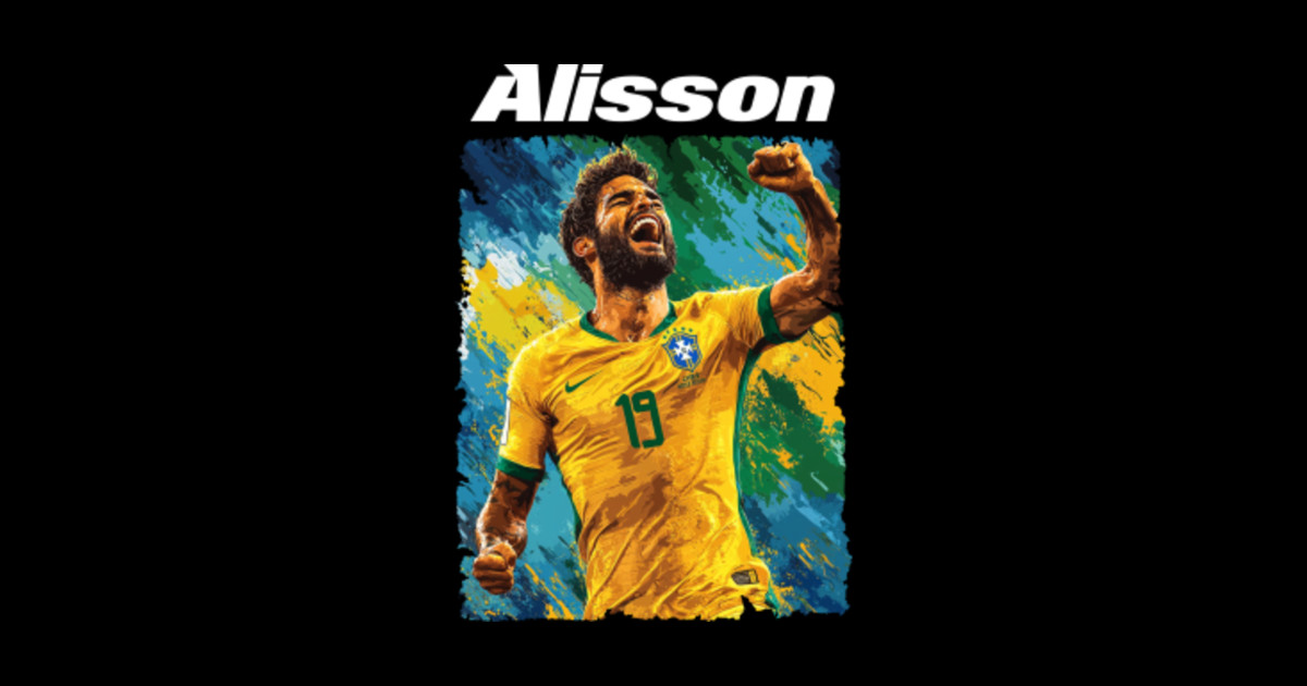 ALISSON BRAZIL FOOTBALL FAN ART - Alisson Brazil Football Fan Art ...