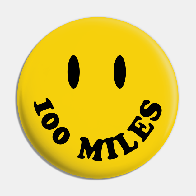 100 Miles Smiley Face Ultra Runner - 100 Miles - Pin | TeePublic