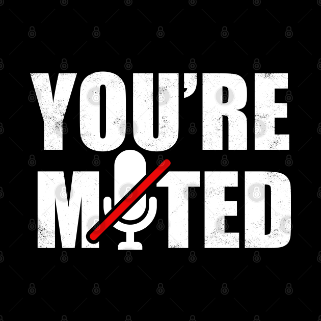 You're Muted - Youre On Mute - Mug | TeePublic You're Muted - Youre On Mute - Mug | TeePublic