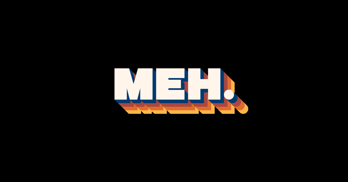 Retro Meh. - Meh - Sticker | TeePublic