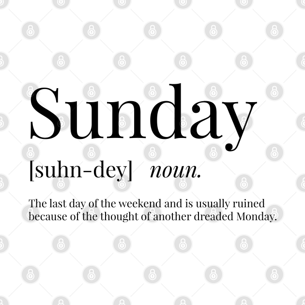 Sunday Definition - Sunday - T-Shirt | TeePublic