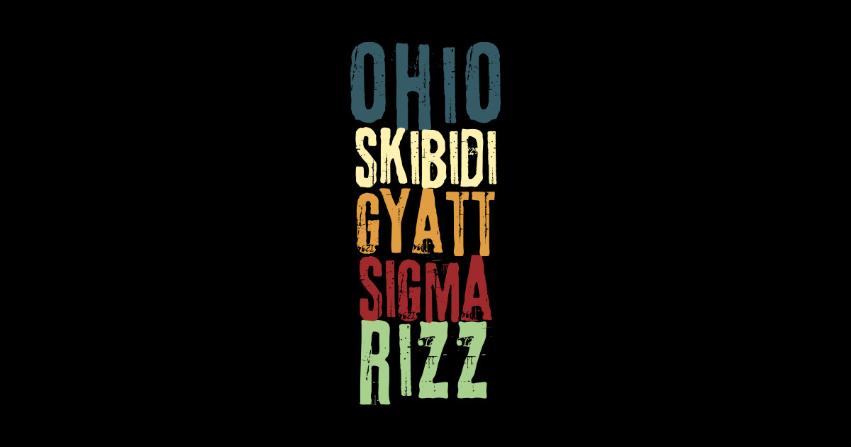 Ohio Skibidi Gyatt Sigma Rizz Funny Meme Vintage - Skibidi Rizz ...