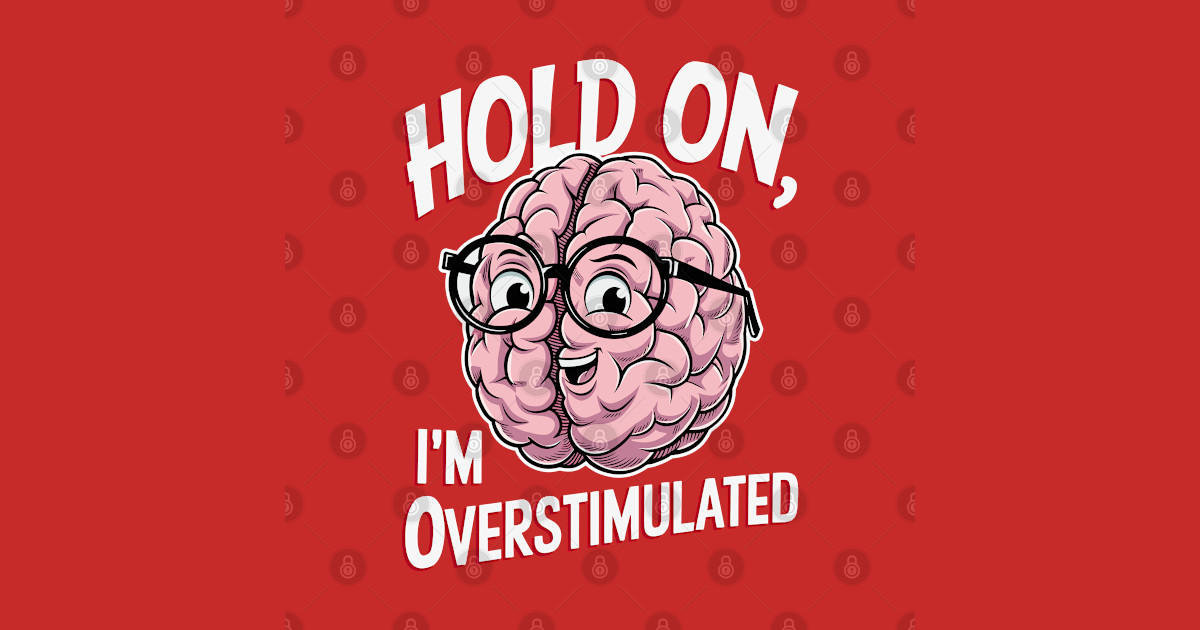 Hold on, I'm overstimulated - Retro Brain Mascot - Im Overstimulated ...