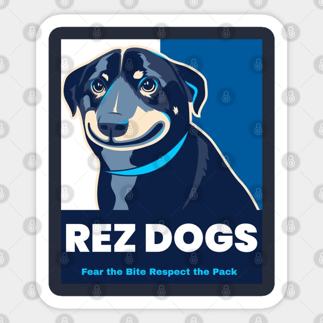 Rez Dogs - Fear the Bite, Respect the Pack - Rez Dogs - Sticker | TeePublic