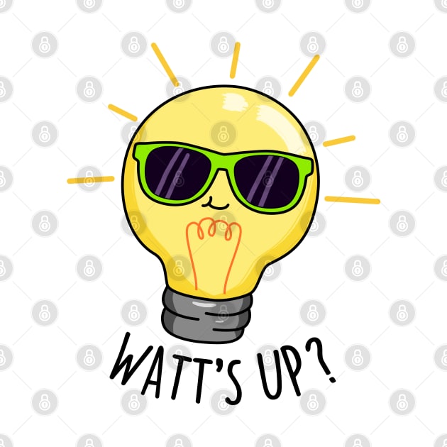 Watts Up Cute Electricity Light Bulb Pun - Electricity Puns - T-Shirt ...