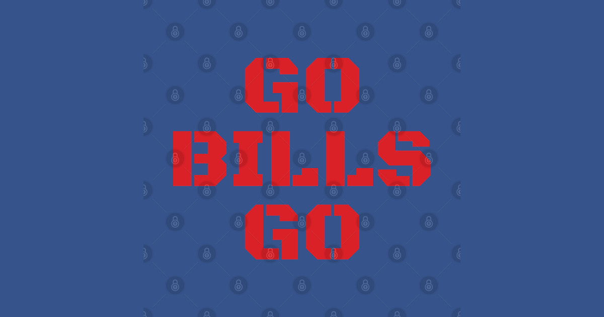go bills go - Go Bills - T-Shirt | TeePublic