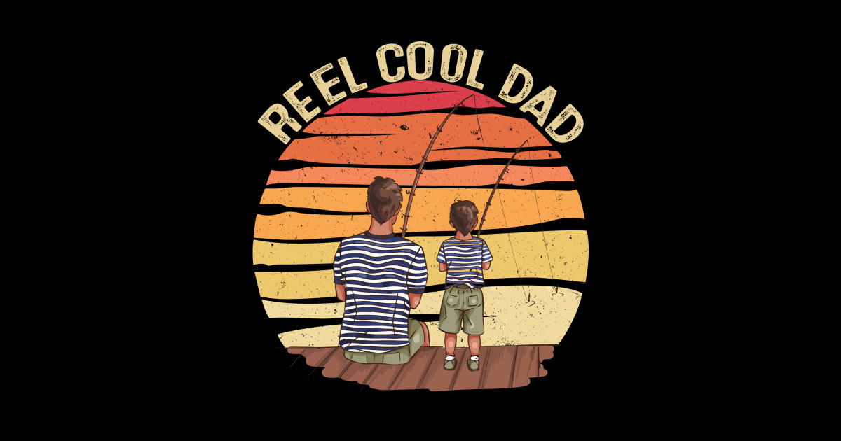 Mens Retro Reel Cool Dad Fishing Daddy Vintage Fathers Day - Reel Cool ...