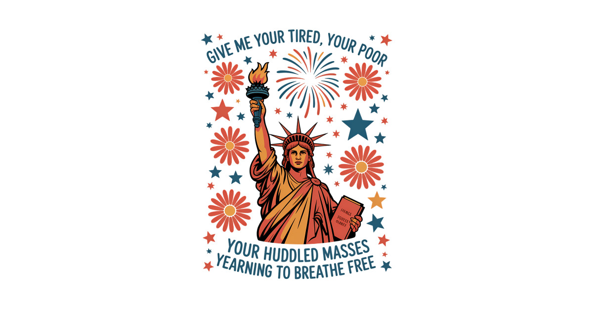Give Me Your Tired Your Poor Statue Of Liberty Poem Usa - Statue Of ...