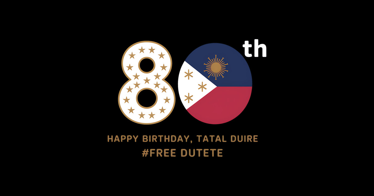 Happy 80th Birthday Tatay Digong Duterte PRRD Free Duterte - Happy 80th ...