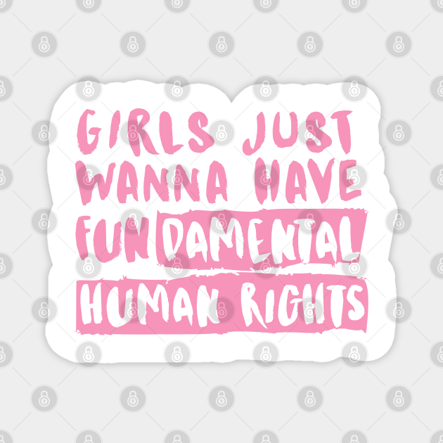Girls Just Wanna Have Fundamental Human Rights Gender Equality