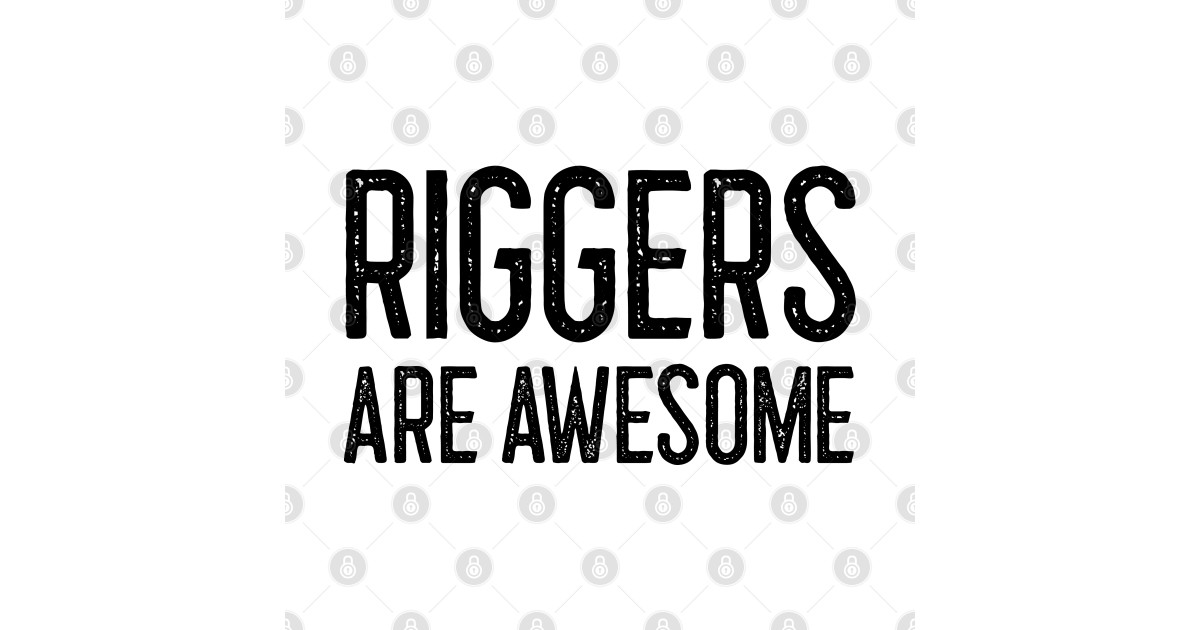 Riggers are Awesome #2 - Rigger - T-Shirt | TeePublic