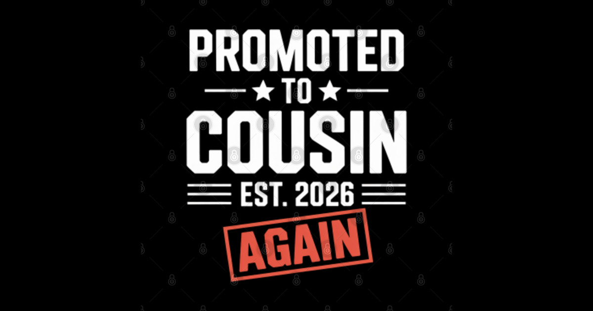 Promoted To Cousin Again 2026 Baby Announcement Cousin - Cousin ...