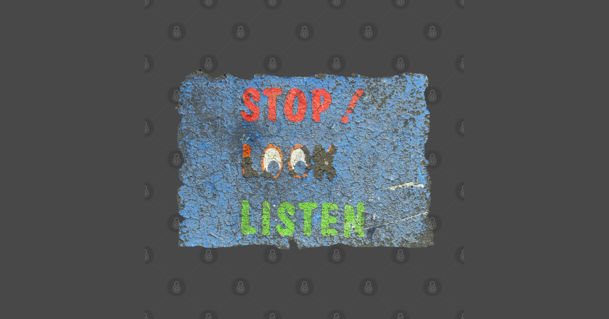Stop Look Listen - Stop - T-Shirt | TeePublic