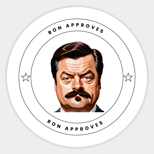 Ron Approves Funny Design - Ron Swanson - Sticker | TeePublic