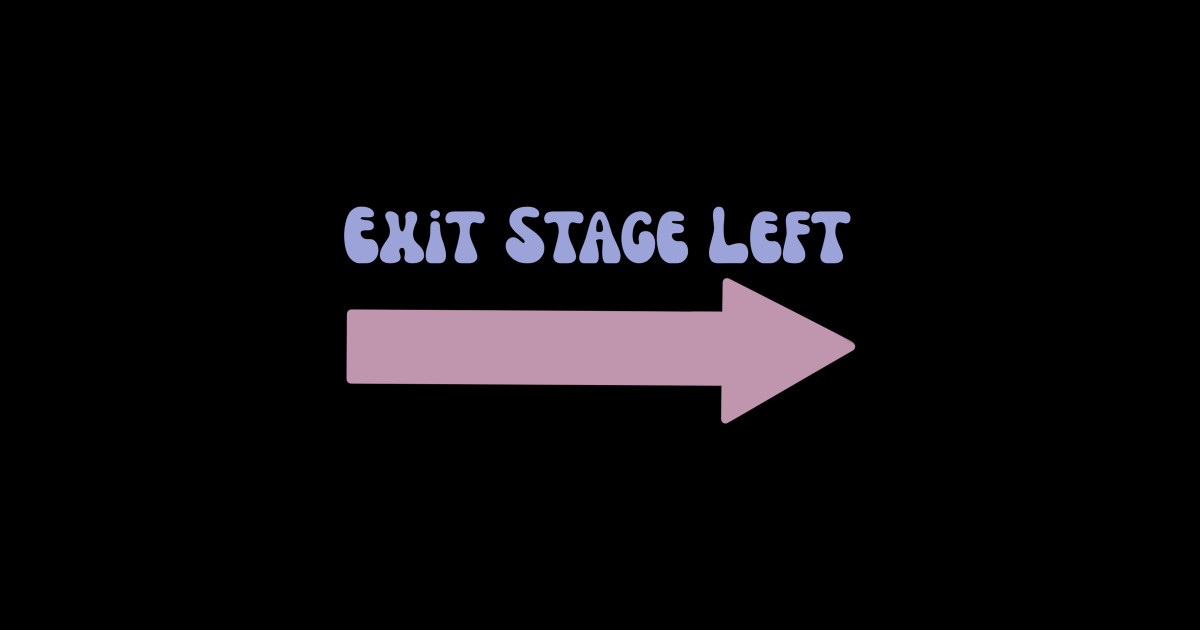 Exit stage left stage directions theater - Stage Crew - Sticker | TeePublic