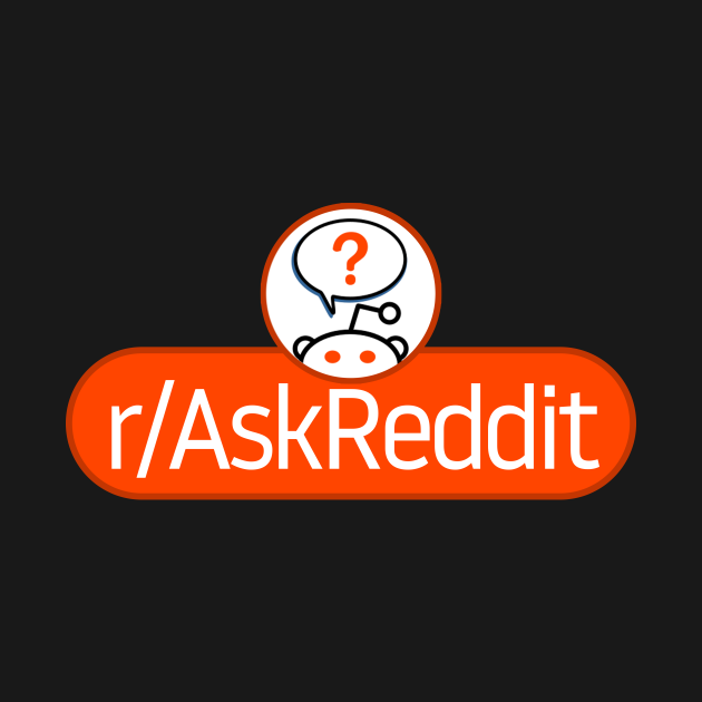 SubReddit: Ask Reddit - Reddit - T-Shirt | TeePublic
