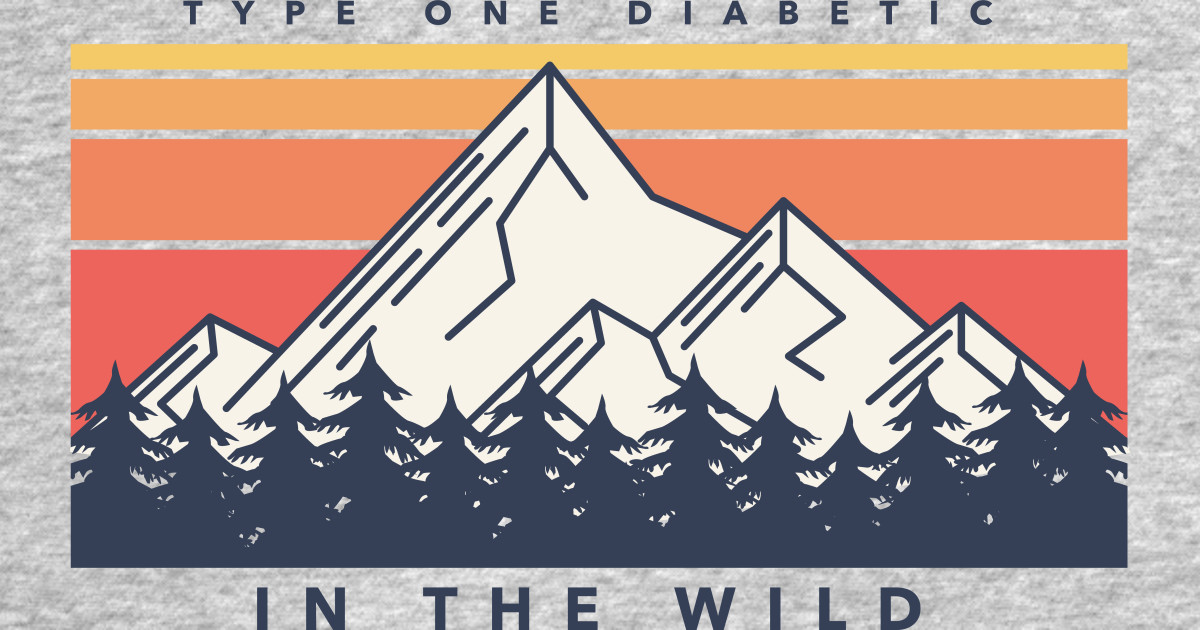 Type One Diabetic in the Wild - Diabetes - T-Shirt | TeePublic
