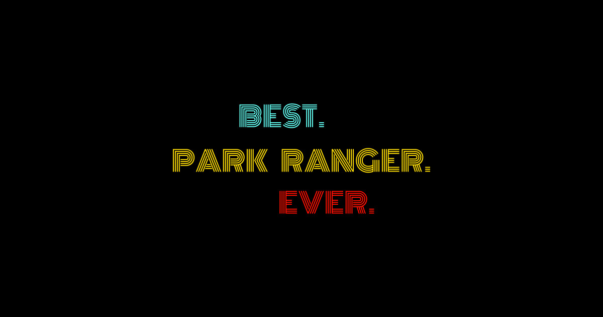Best Park Ranger Ever - Nice Birthday Gift Idea - Park Ranger - Sticker ...