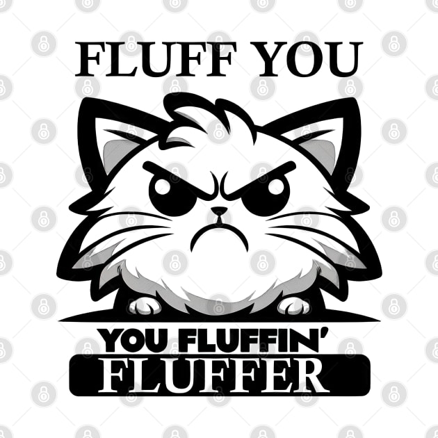 Fluff You You Fluffin' Fluffer - Fluff You You Fluffin Fluffer - T ...