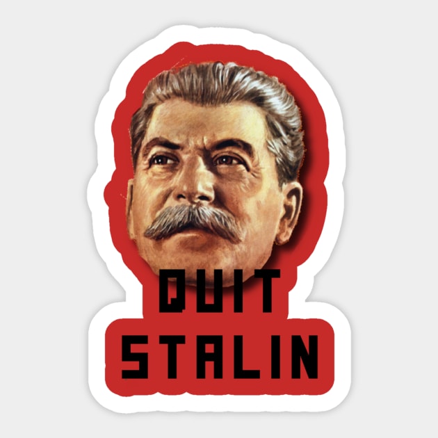 Quit Stalin - Stalinism - Sticker | TeePublic