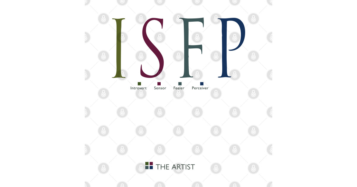 ISFP The Artist, Myers-Briggs Personality Type - Isfp Myers Briggs - T-Shirt | TeePublic