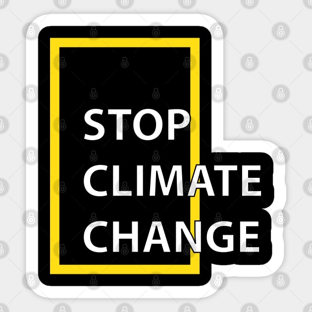 Stop Climate Change - Stop Climate Change - Sticker | TeePublic