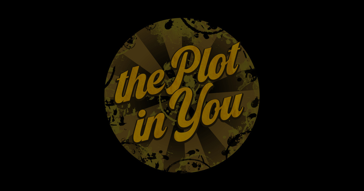 the plot in you - The Plot In You - Sticker | TeePublic
