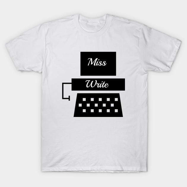 Miss Write - Typewriter - T-Shirt | TeePublic