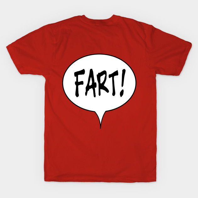 Fart! - Fart - T-Shirt | TeePublic