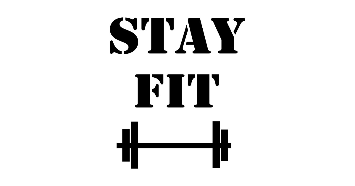 Stay Fit Statement T Shirt TeePublic stay-fit-statement-t-shirt-teepublic