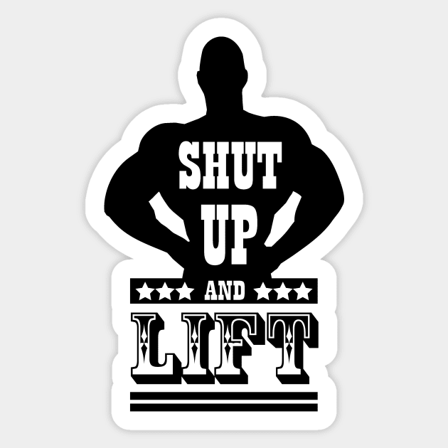 Shut up and lift - Gym - Sticker | TeePublic