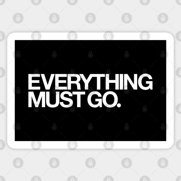 Everything Must Go - Climate Change - Sticker | TeePublic