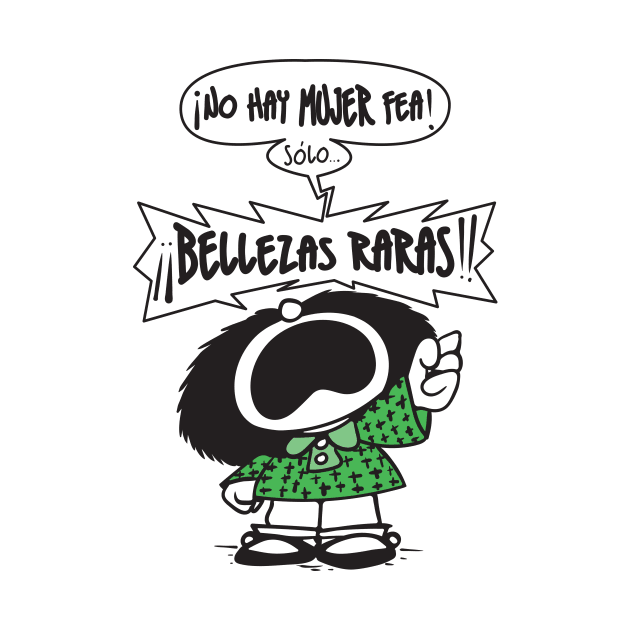 ¡No hay mujer fea! - Mafalda Feminista Frases Humor - T-Shirt | TeePublic
