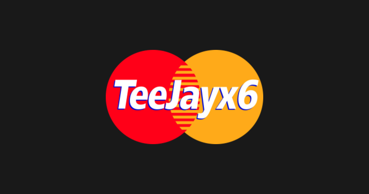 TeeJayx6 x MasterCard - Teejayx6 - T-Shirt | TeePublic