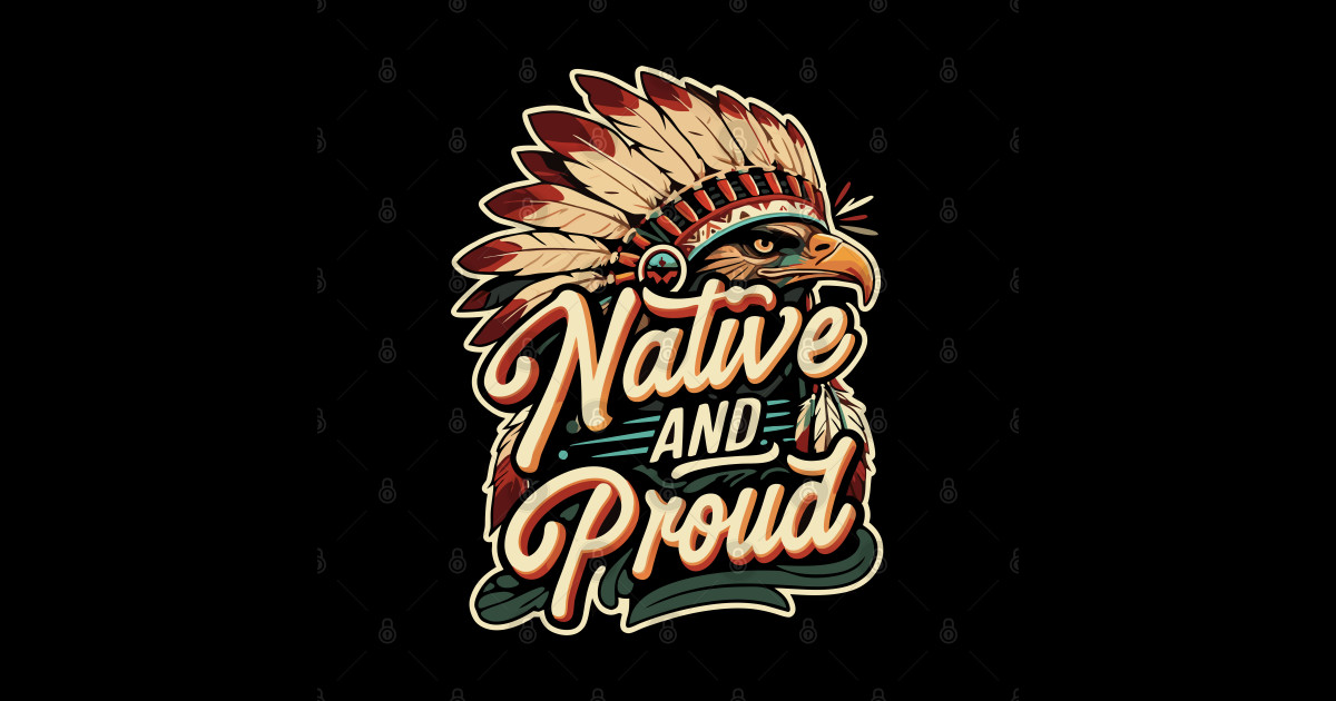 Heritage Month Native Proud American - Native Pride - Sticker | TeePublic