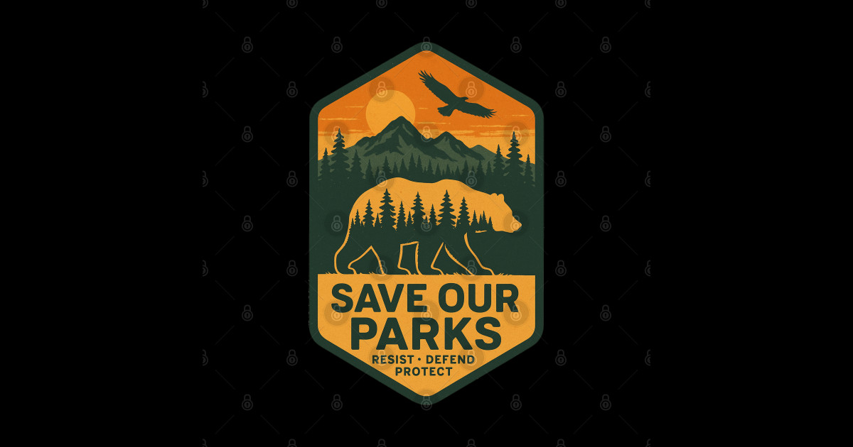 Save Our Parks Resist National Park Protect ALT US Parks - Save ...