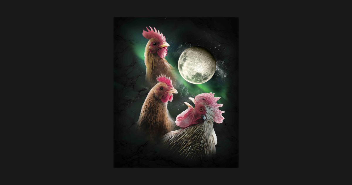 3 Chicken Moon, Wolf Chickens, Wolves Howling - 3 Chicken Moon Wolf ...
