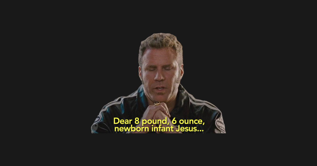 Baby Jesus Prayer Talladega Nights - Baby Jesus Prayer Talladega Nights ...