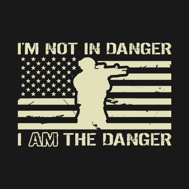 I'm Not in Danger, I AM the Danger - Im Not In Danger I Am The Danger ... I'm Not in Danger, I AM the Danger - Im Not In Danger I Am The Danger ...