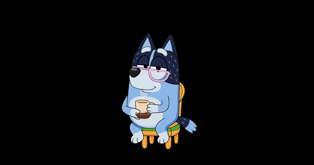 Cute Bluey Nana You're Never Too Old To Enjoy The Things That Make You ...