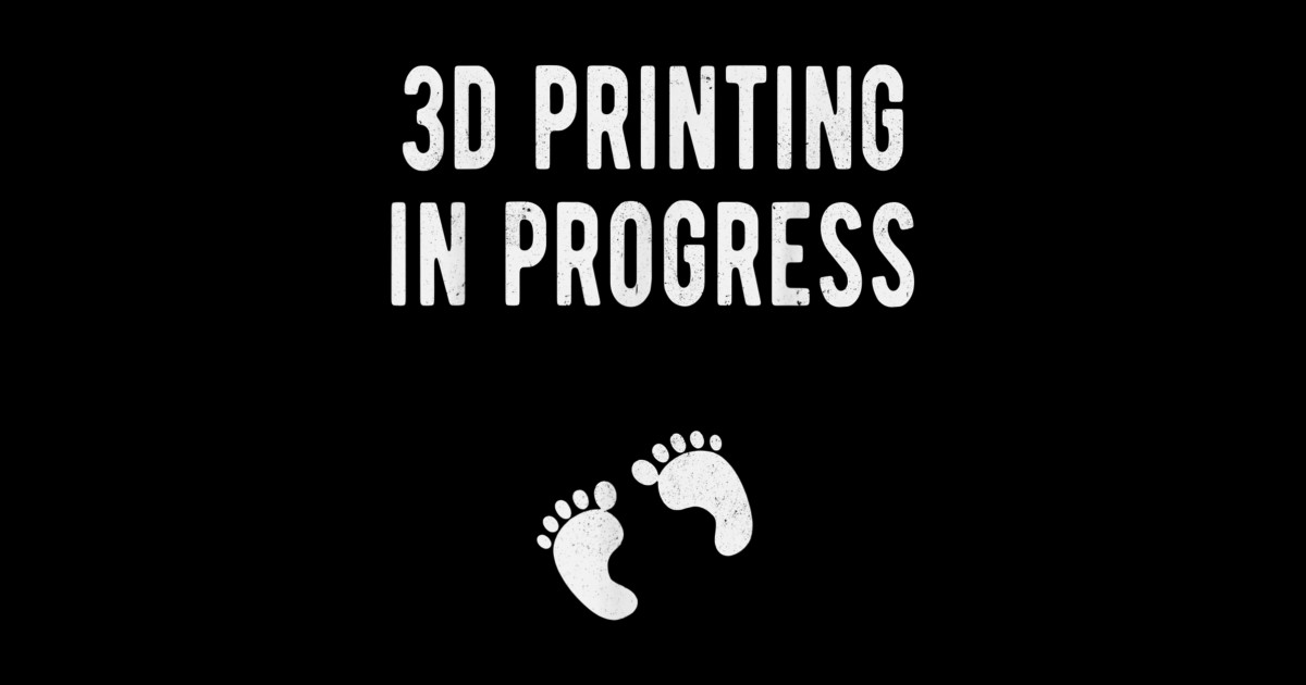 3D Printing In Progress Pregnant Joke Mom Tee Gift Love - 3d Printing ...