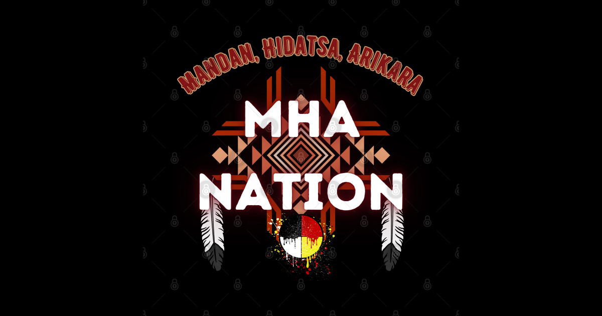 MHA Nation Tribes - Native American - Sticker | TeePublic