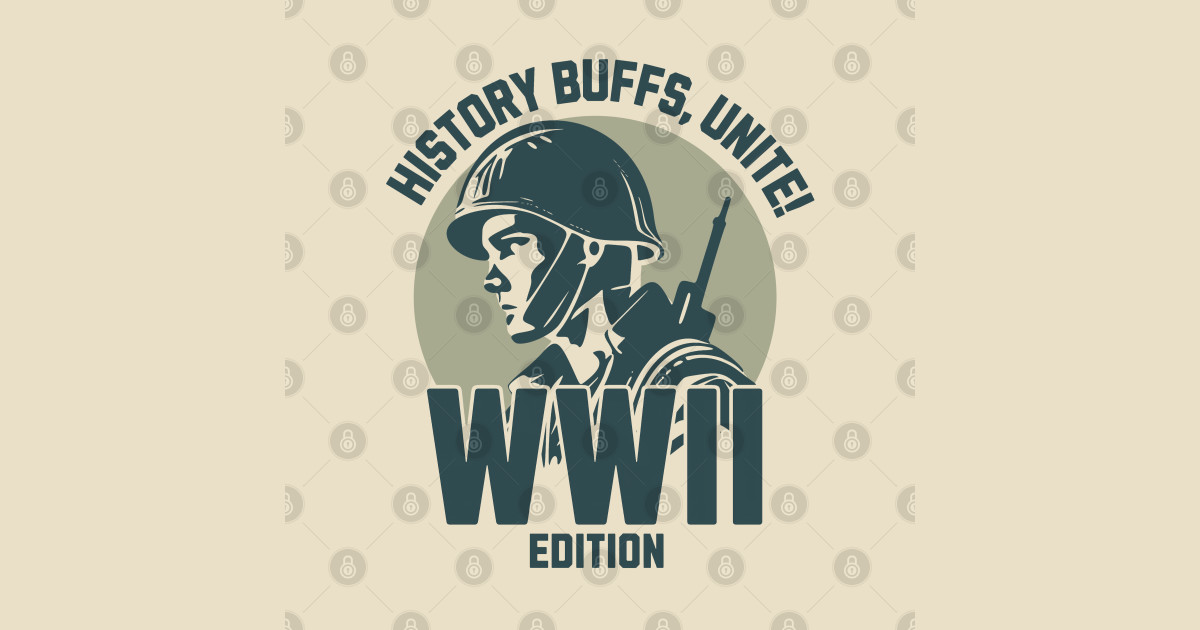 History buffs, unite! WWII edition - Ww2 History - T-Shirt | TeePublic