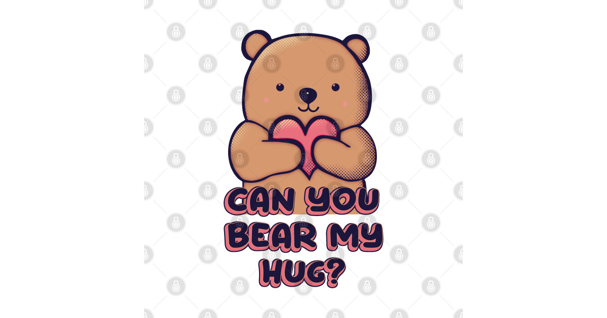 Can You Bear My Hug? - Hugs Not Drugs - T-Shirt | TeePublic